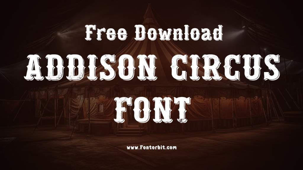 Addison Circus Font A Vintage Typeface For Creative Designs