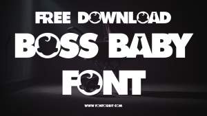 Get The Best Boss Baby Font For Your Projects Today