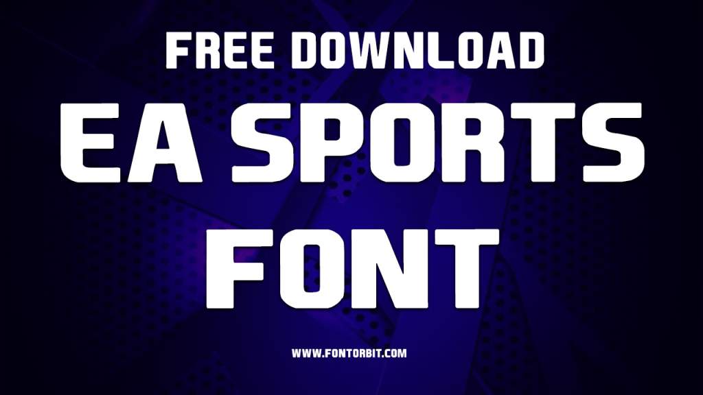 EA Sports Font: Typeface For Gaming And Sports Designs