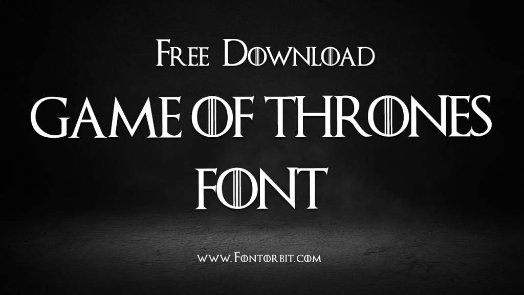 Game Of Thrones Font Style Guide and Free Download