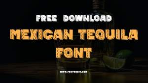 Mexican Tequila Font: Bold, Vibrant & Distinctive