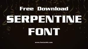 Serpentine Font: A Modern Typeface For Stylish Designs