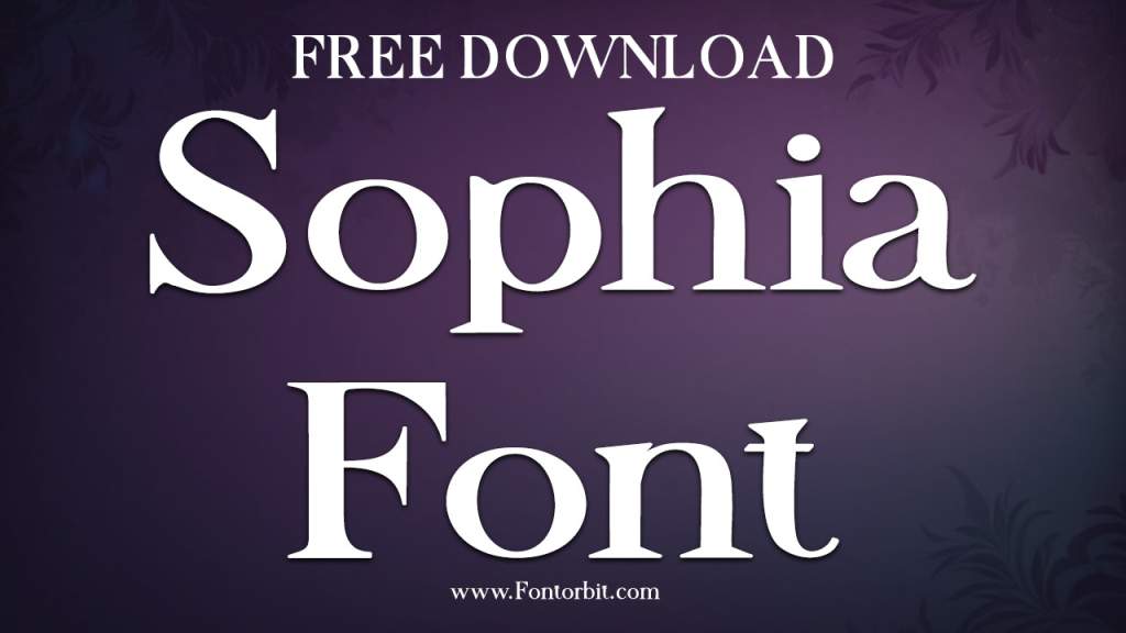 Sophia Font: A Stylish And Versatile Typeface