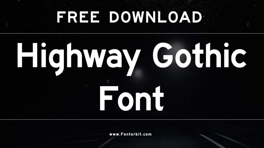 Highway Gothic Font: Uses, Variants, and Licensing