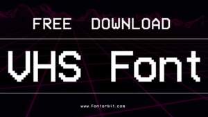 VHS Font : Best Retro Fonts for Design Projects